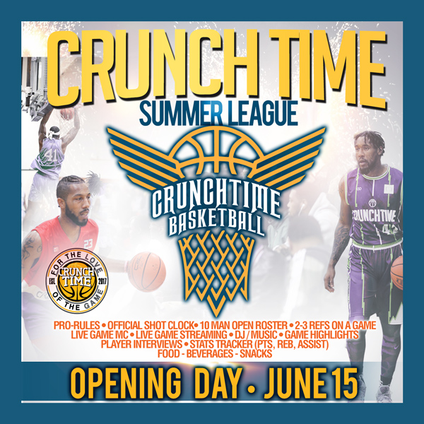 CRUNCHTIME SUMMER LEAGUE HIGHLIGHTS AND RECAPS!!